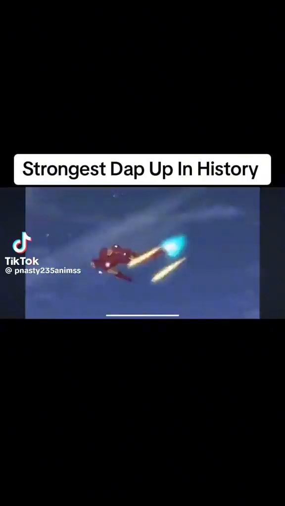 I Strongest Dap Up In History I kTOk pnasty235animss Ti - iFunny
