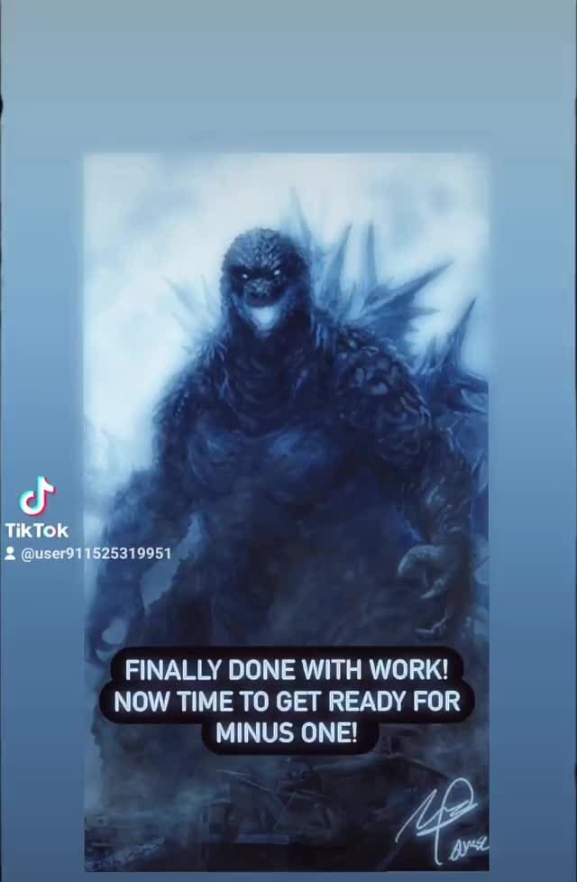 FINALLY DONE WITH WORK! NOW TIME TO GET READY FOR MINUS ONE! I - iFunny