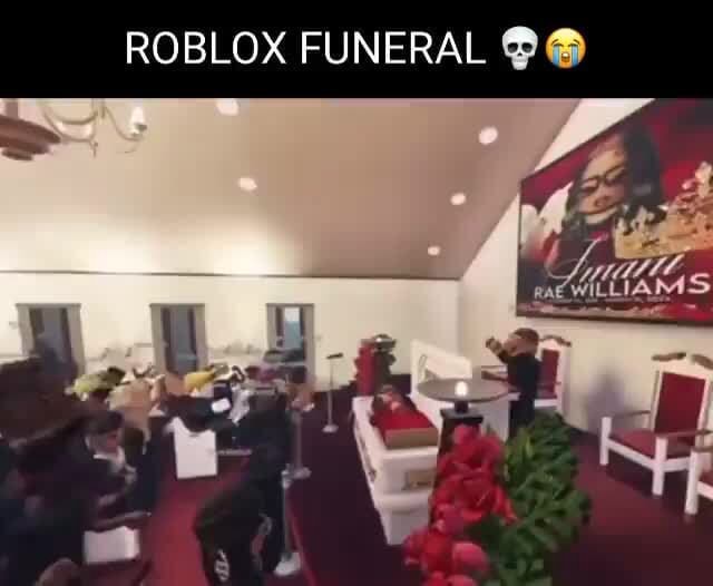 ROBLOX FUNERAL - iFunny
