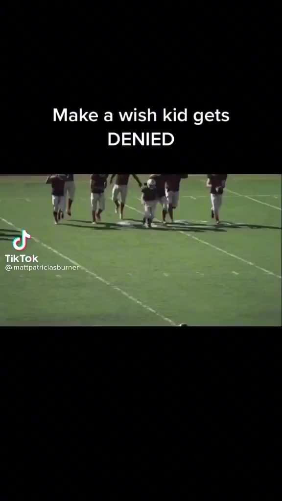 Make a wish kid gets DENIED of TiKTOK - iFunny