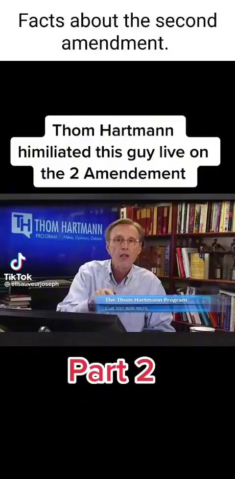 Facts about the second amendment. Thom Hartmann himiliated this guy ...