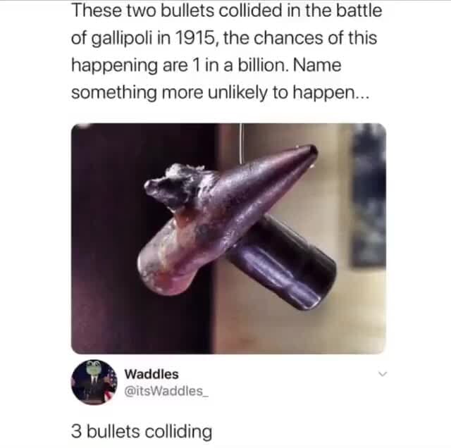 These two bullets collided in the battle of gallipoli in 1915, the ...
