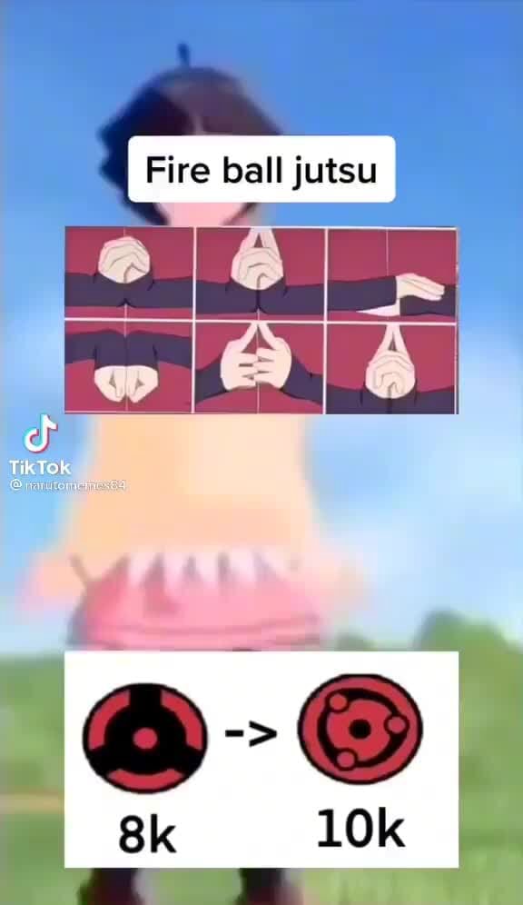 Fire ball jutsu - iFunny