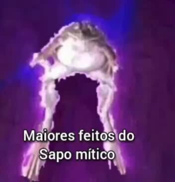 Maiores feitos do Sapo mítico - )