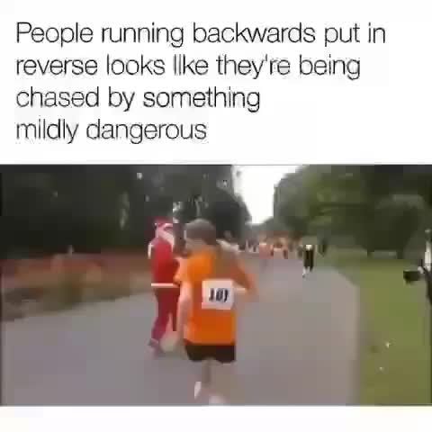 People running backwards put in reverse looks Ilke they‘re being chased ...