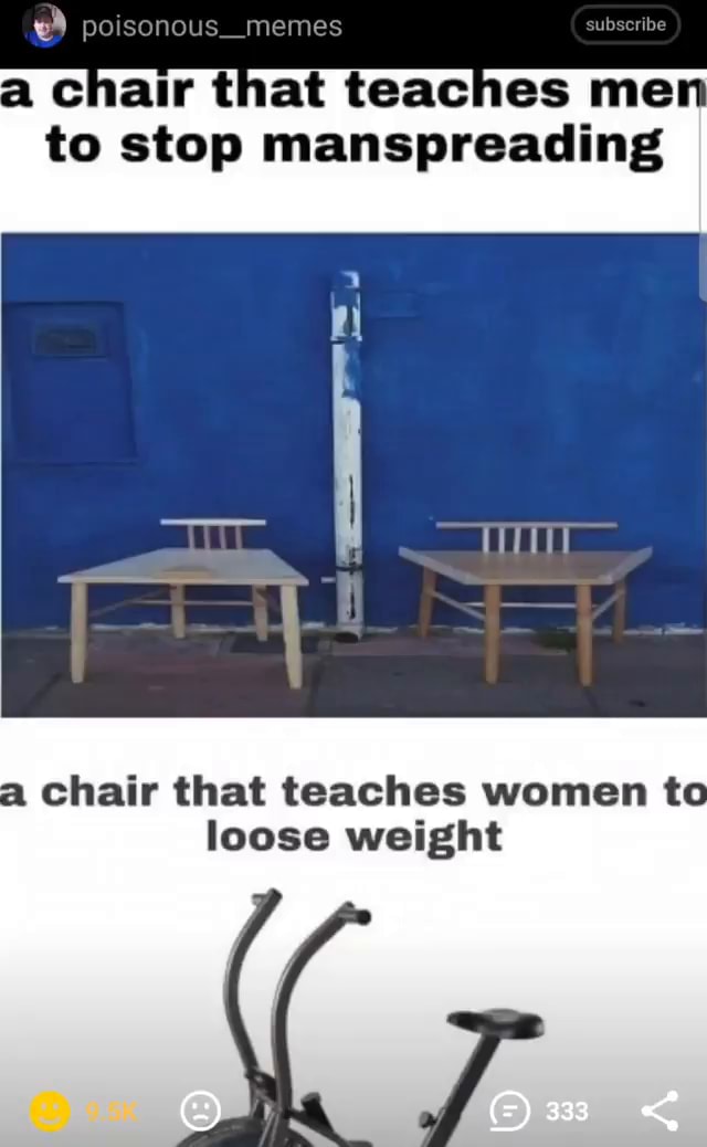 Poisonous_memes a chair that teaches men to stop manspreading a chair ...