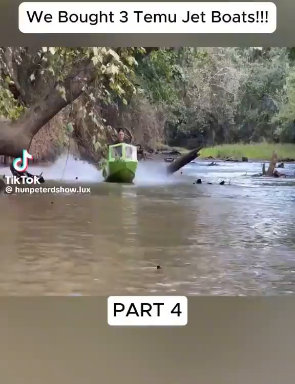 We Bought 3 Temu Jet Boats!!! TikTok hunpeterdshow.lux - iFunny