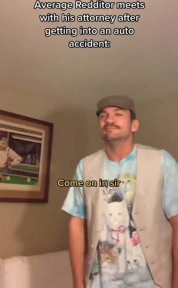 Average Redditor meets with his attorney after getting into an auto ...
