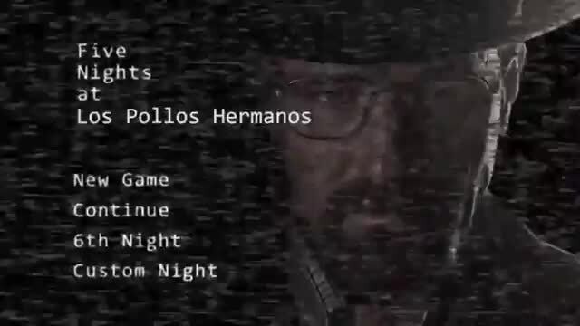 Five Nights at Los Pollos Hermanos New Game Continue Night Custom Night ... Five Nights at Los Pollos Hermanos New Game Continue Night Custom Night ...