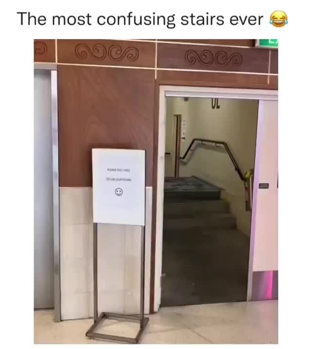 The most confusing stairs ever - iFunny