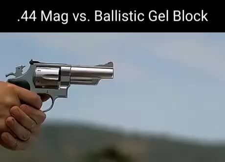 .44 Mag vs. Ballistic Gel Block - iFunny