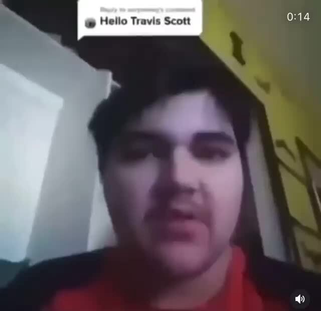 @ Hello Travis Scott - iFunny