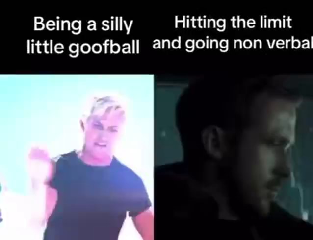 Being a silly Hitting the limit little goofball and going non verbal ...