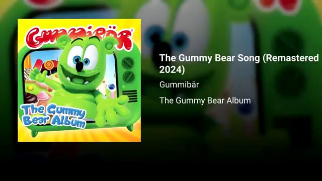 AS The Gummy Bear Song (Remastered 2024) Gummibar The Gummy Bear Album ...