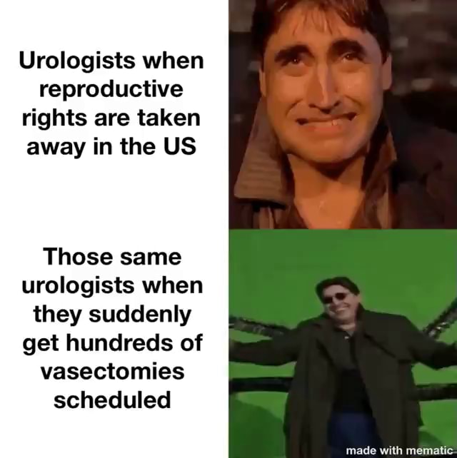 Urologists when reproductive rights are taken away in the US Those same ...