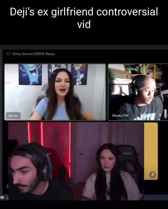 Deji's ex girlfriend controversial vid - iFunny