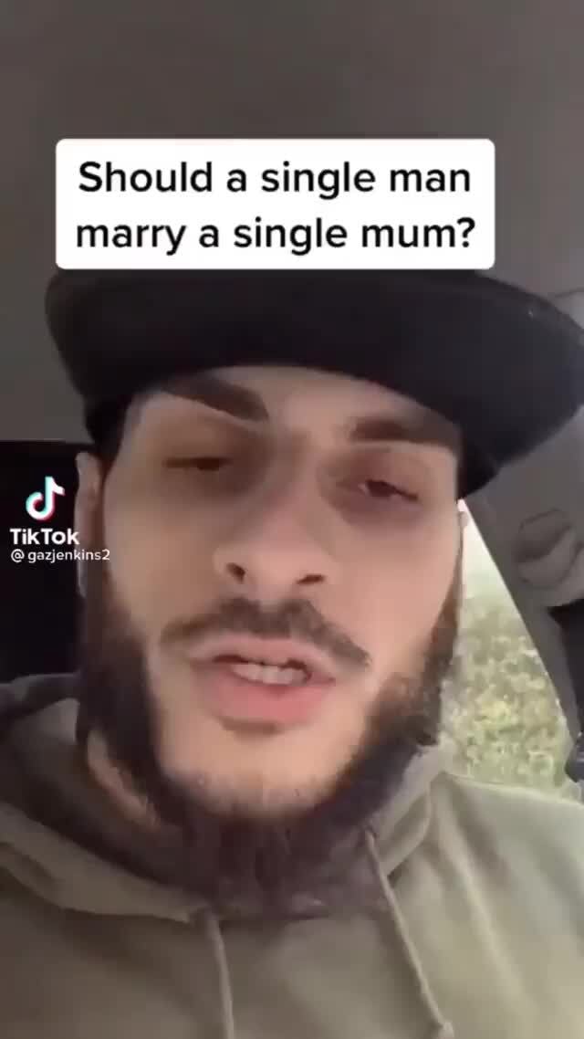 Should a single man marry a single mum? TikTOK gazjenkins - iFunny