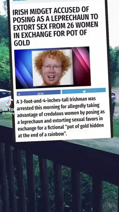 Irish Midget Accused Of Posing As A Leprechaun To Extort Sex From 26