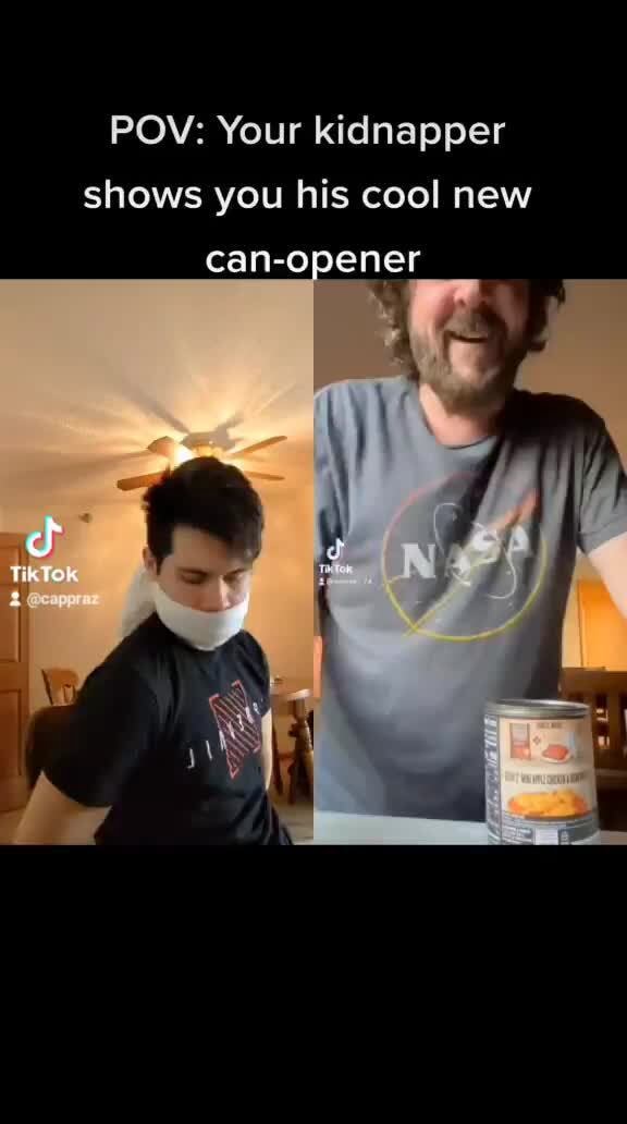POV Your Kidnapper Shows You His Cool New Can opener IFunny pov-your-kidnapper-shows-you-his-cool-new-can-opener-ifunny