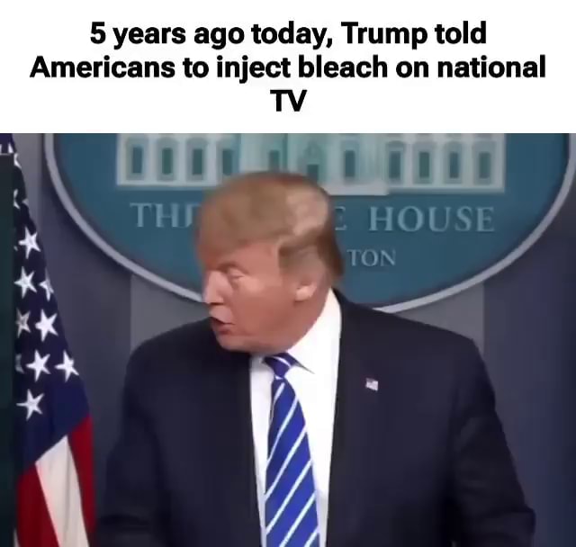 5 years ago today, Trump told Americans to inject bleach on national ...