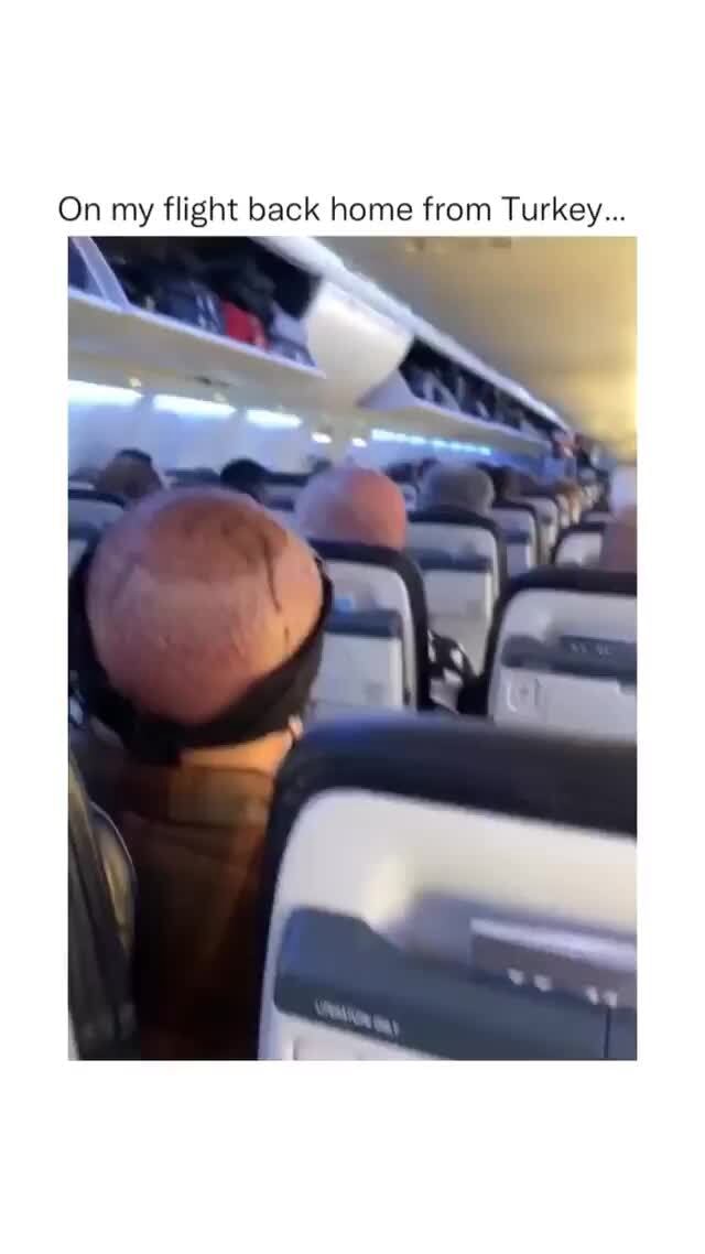 On my flight back home from Turkey... - iFunny