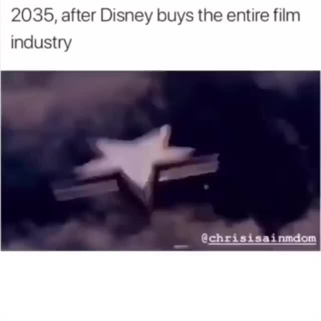 2035, after Disney buys the entire film Industry - iFunny