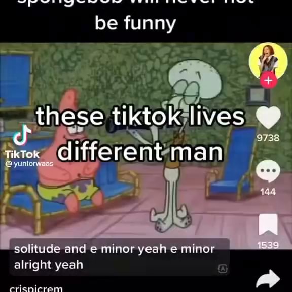 Be funny _these tiktok lives different man solitude and e-miner minor ...