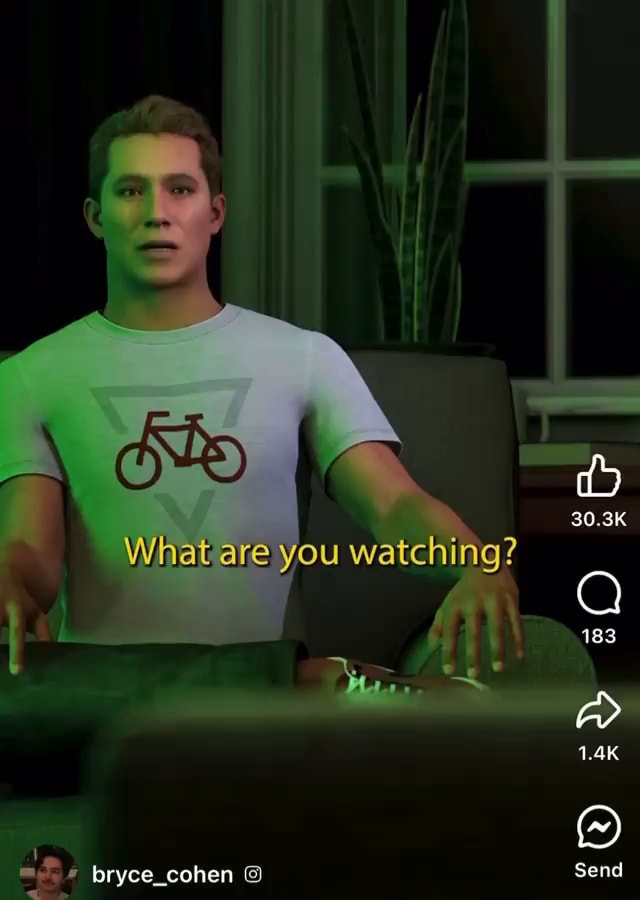 What are you watching? aK id or bryce_cohen - iFunny