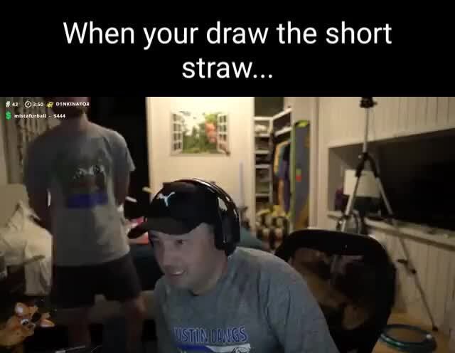 When your draw the short straw... - iFunny