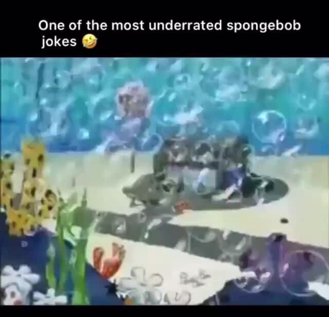 One of the most underrated spongebob jokes LS ~ - iFunny