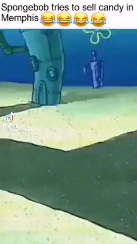 Spongebob tries to sell candy in Memphis - iFunny