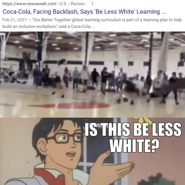 U S Coca Cola Facing Backlash Says Be Less White Learning Feb 1 u-s-coca-cola-facing-backlash-says-be-less-white-learning-feb-1