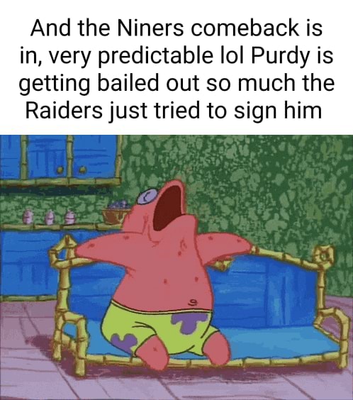 And the Niners comeback is in, very predictable lol Purdy is getting ...