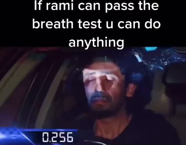 If rami can pass the breath test u can do anything - iFunny Brazil