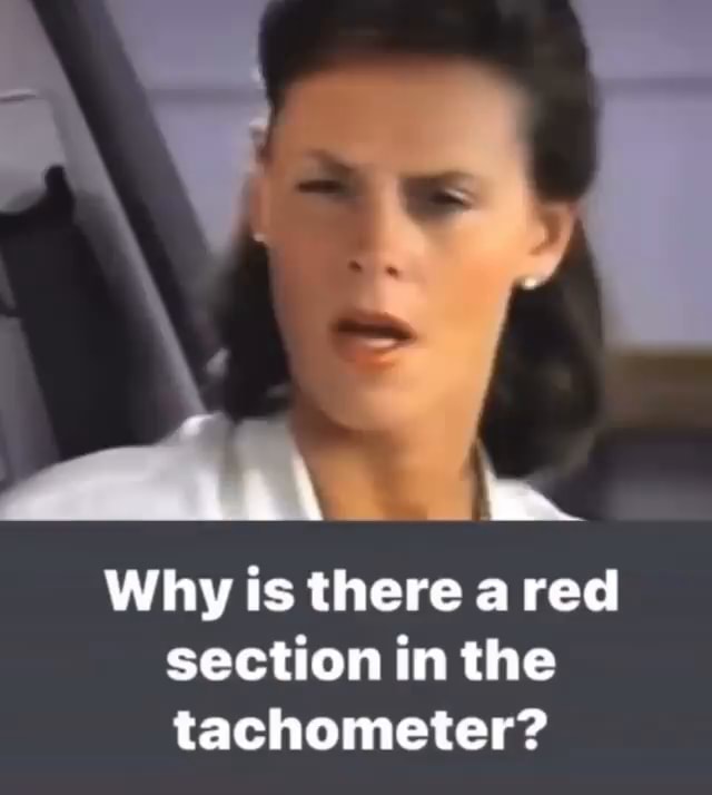 War" Why is there a red section in the tachometer? - iFunny