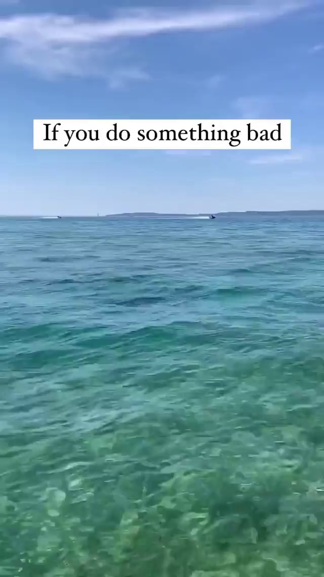 If you do something bad - iFunny