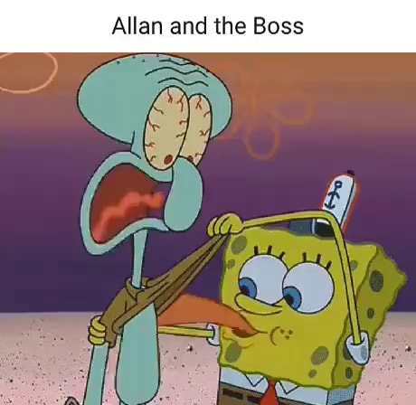 Allan and the Boss - iFunny