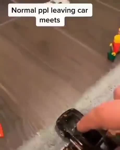 Normal ppl leaving car meets - iFunny