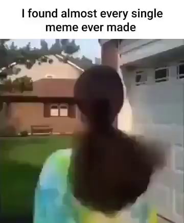Found almost every single meme ever made - iFunny