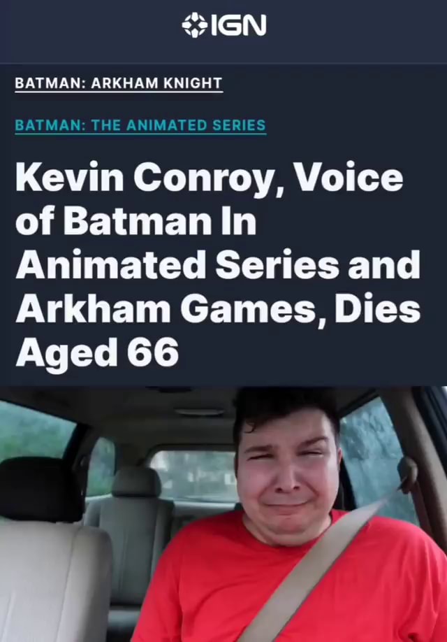 SIGN BATMAN: ARKHAM KNIGHT BATMAN: THE ANIMATED SERIES Kevin Conroy ...