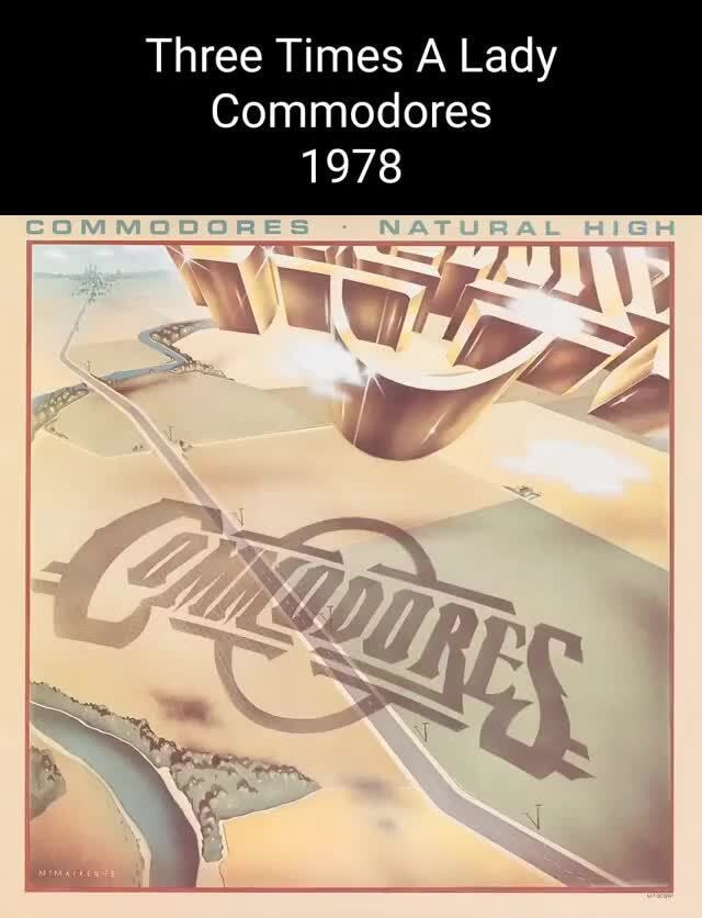 Three Times A Lady Commodores 1978 WATURAL - iFunny