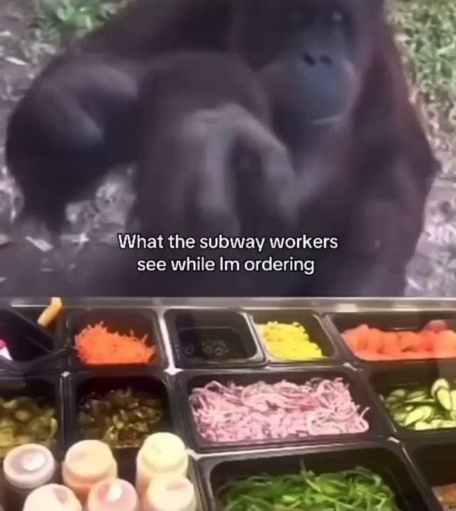 What the subway workers see while Im ordering - iFunny