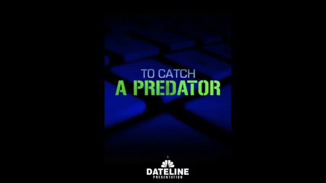 TO CATCH A PREDATOR DATELINE - iFunny