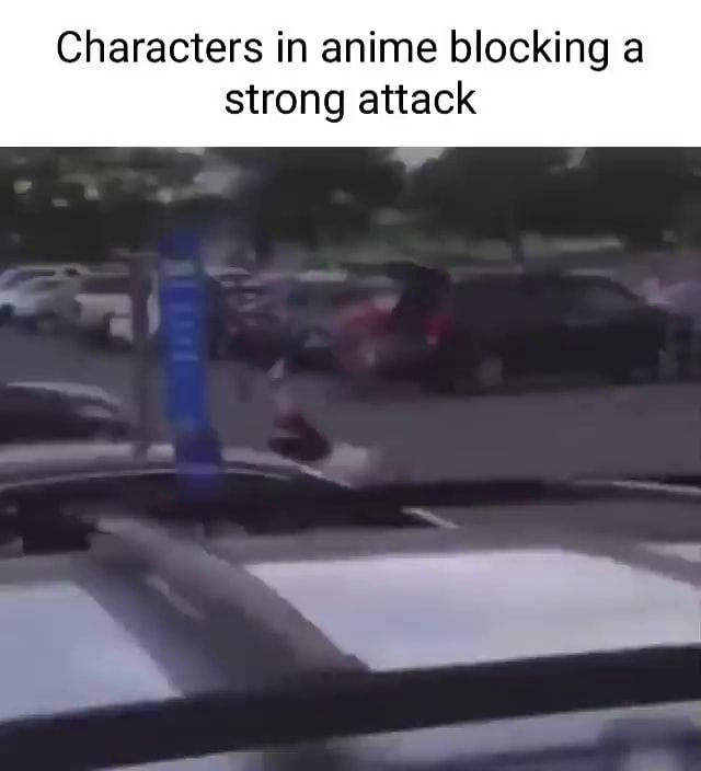 Characters in anime blocking a strong attack - iFunny