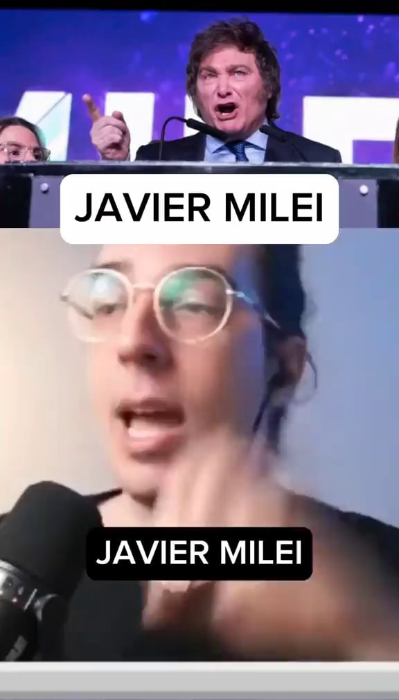 JAVIER MILEI JAVIER MILE] - iFunny