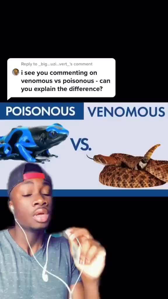 Poisonous vs Venomous - see you commenting on venomous vs poisonous ...