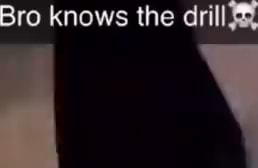 Bro Knows The Drill Ifunny