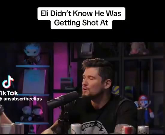 Eli Didn't Know He Was Getting Shot At ikTok unsubscribe - iFunny