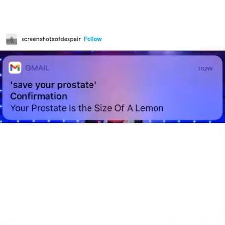 Screenshotsofdespair Fo I "save your prostate' Confirmation I Your ...
