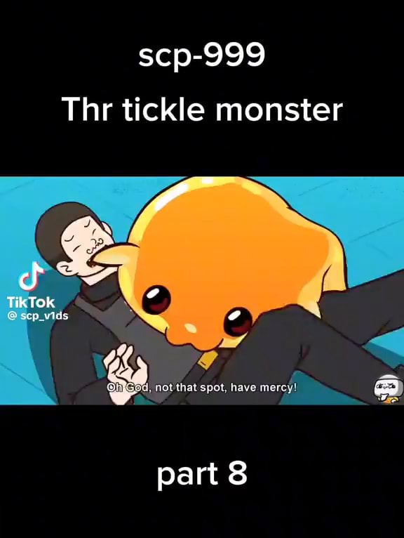 Scp-999 Thr tickle monster BA id, not that spot, have mercy! part 8 ...